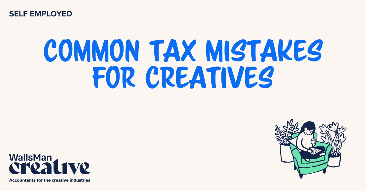 Common Tax Mistakes for Self-employed Creatives