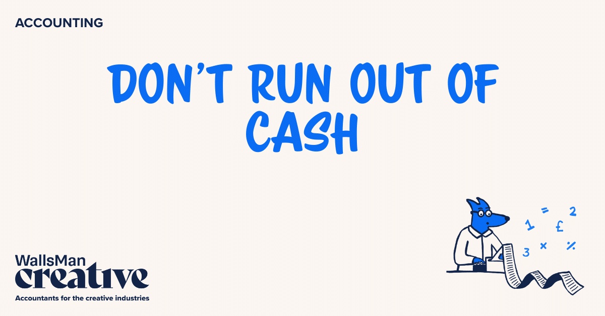 How Do I Make Sure I Don’t Run Out Of Cash?